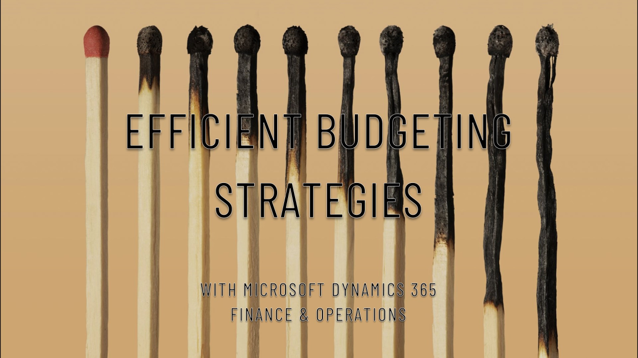 Efficient Budgeting Strategies with Microsoft Dynamics 365 Finance ... Efficient Budgeting Strategies with Microsoft Dynamics 365 Finance ...
