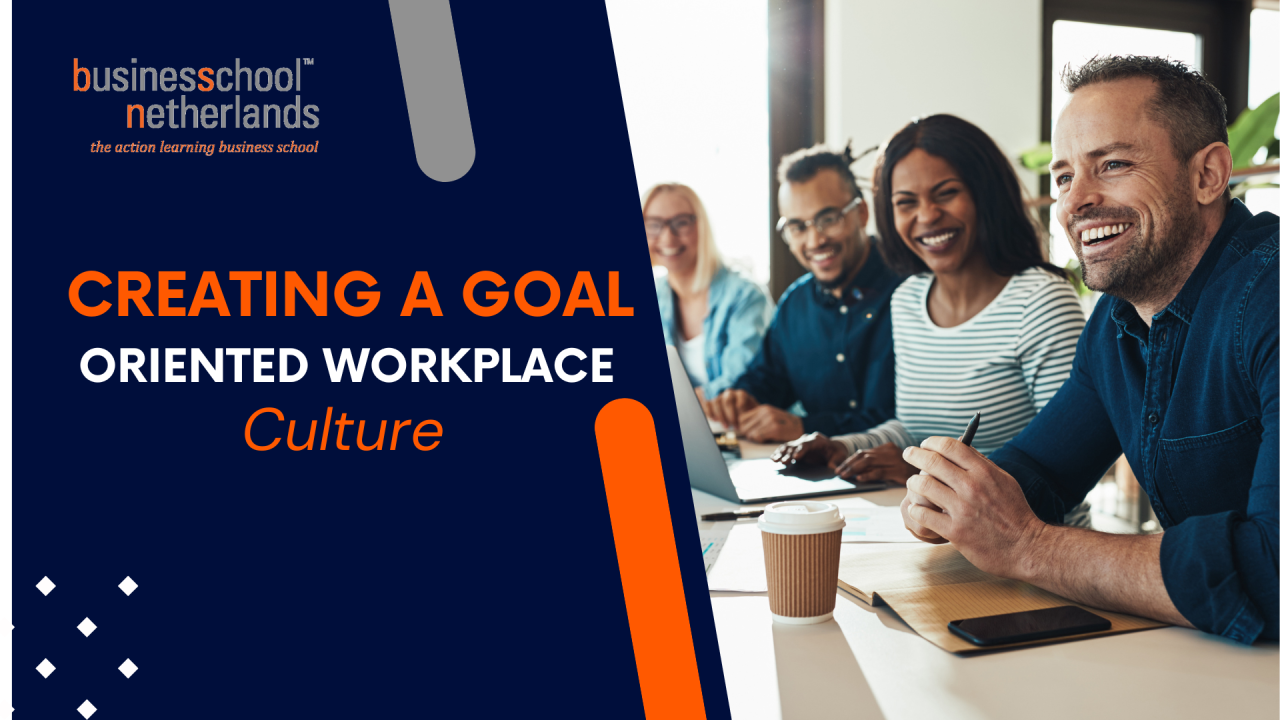 Creating Goal-Oriented Workplace Culture Creating Goal-Oriented Workplace Culture