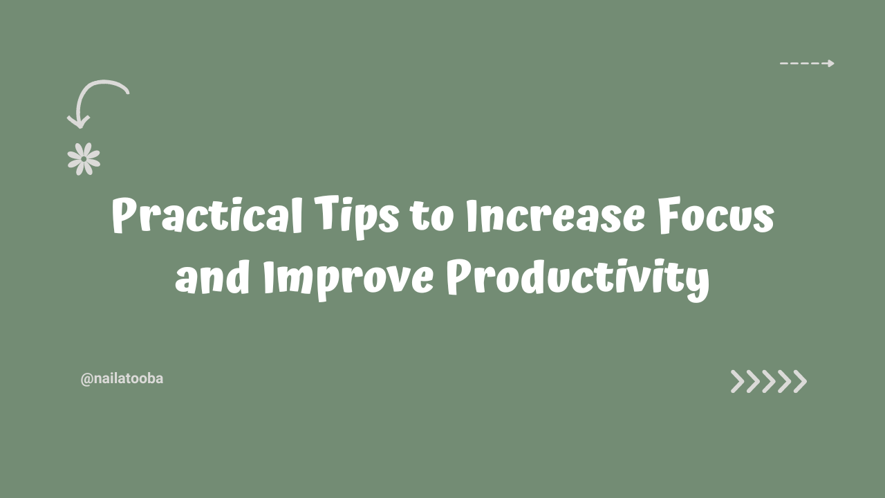 Practical Tips to Increase Focus and Improve Productivity Practical Tips to Increase Focus and Improve Productivity