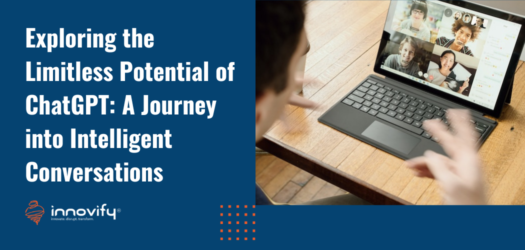 Innovify on LinkedIn: Exploring the Limitless Potential of ChatGPT: A ... Innovify on LinkedIn: Exploring the Limitless Potential of ChatGPT: A ...