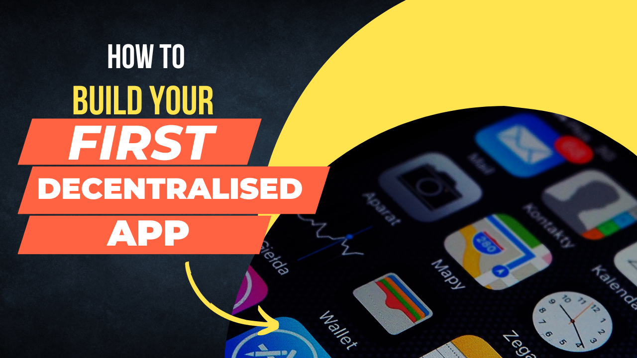 How to build your first dApp (and different types of dApps How to build your first dApp (and different types of dApps