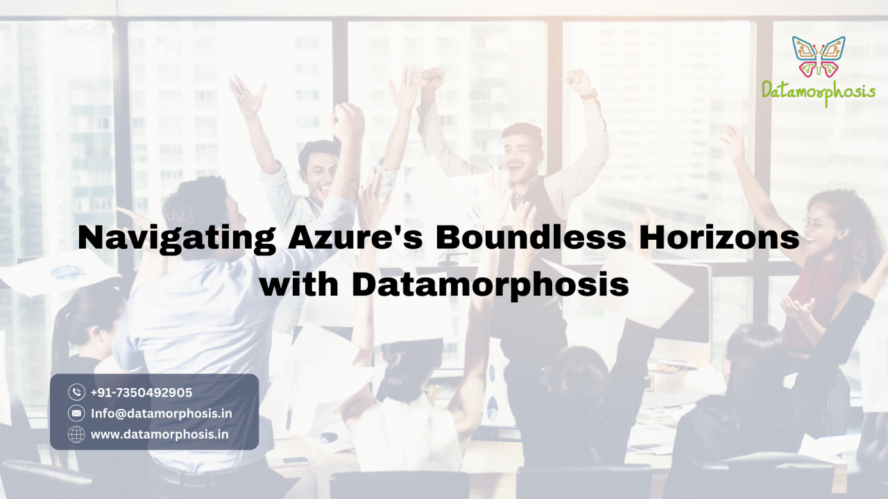 Navigating Azure's Boundless Horizons with Datamorphosis Navigating Azure's Boundless Horizons with Datamorphosis