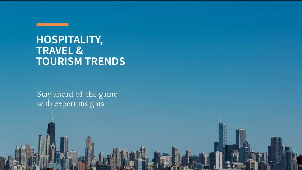 Hospitality, Travel & Tourism Industry Trends and Insights! Hospitality, Travel & Tourism Industry Trends and Insights!