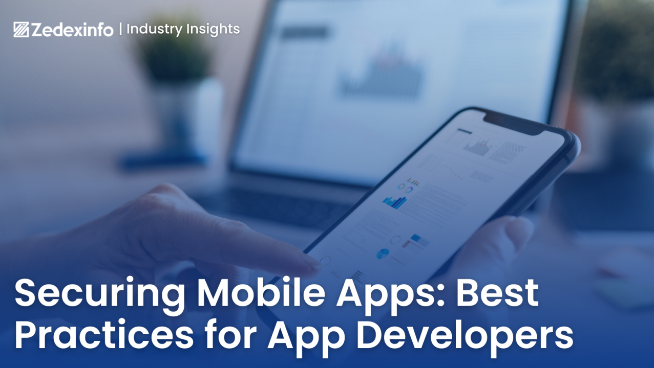 Securing Mobile Apps: Best Practices for App Developers Securing Mobile Apps: Best Practices for App Developers