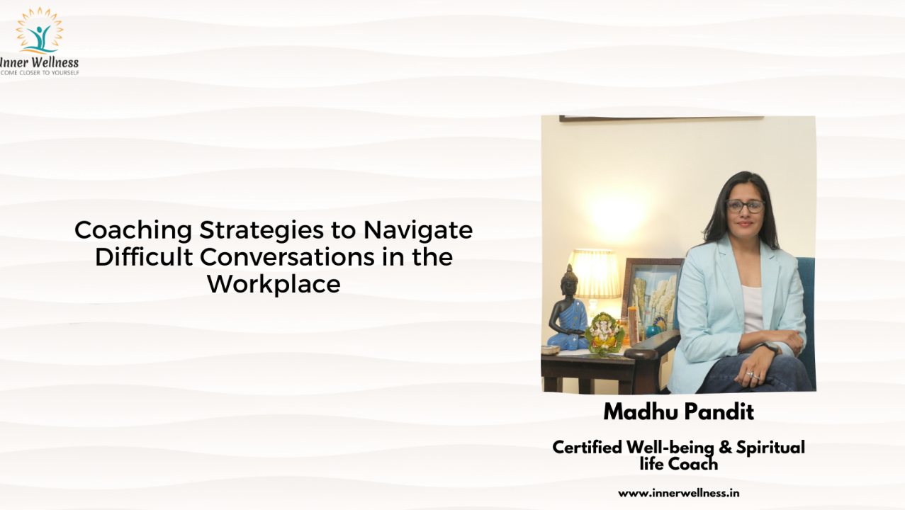Coaching Strategies to Navigate Difficult Conversations in the Workplace Coaching Strategies to Navigate Difficult Conversations in the Workplace