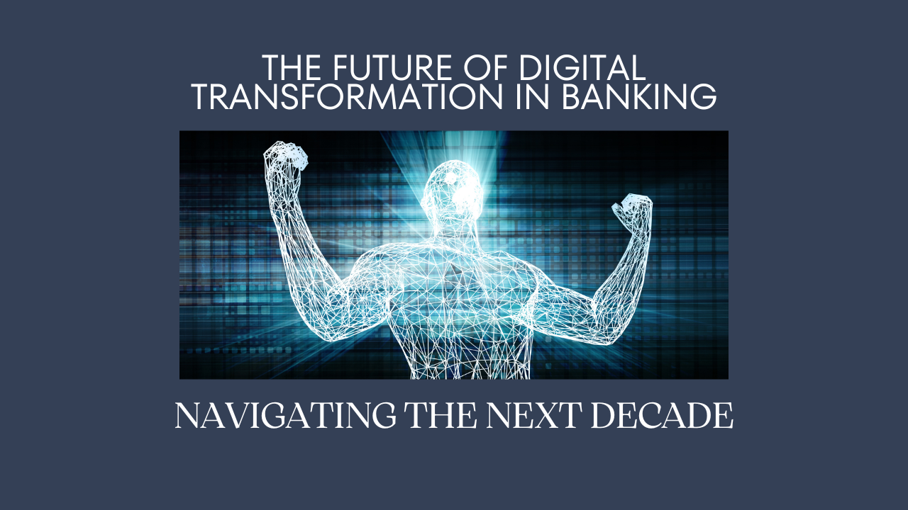 Future of Digital Banking Future of Digital Banking