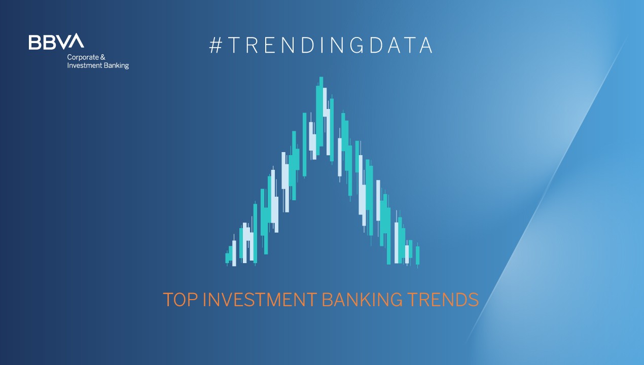 An overview of investment banking trends An overview of investment banking trends
