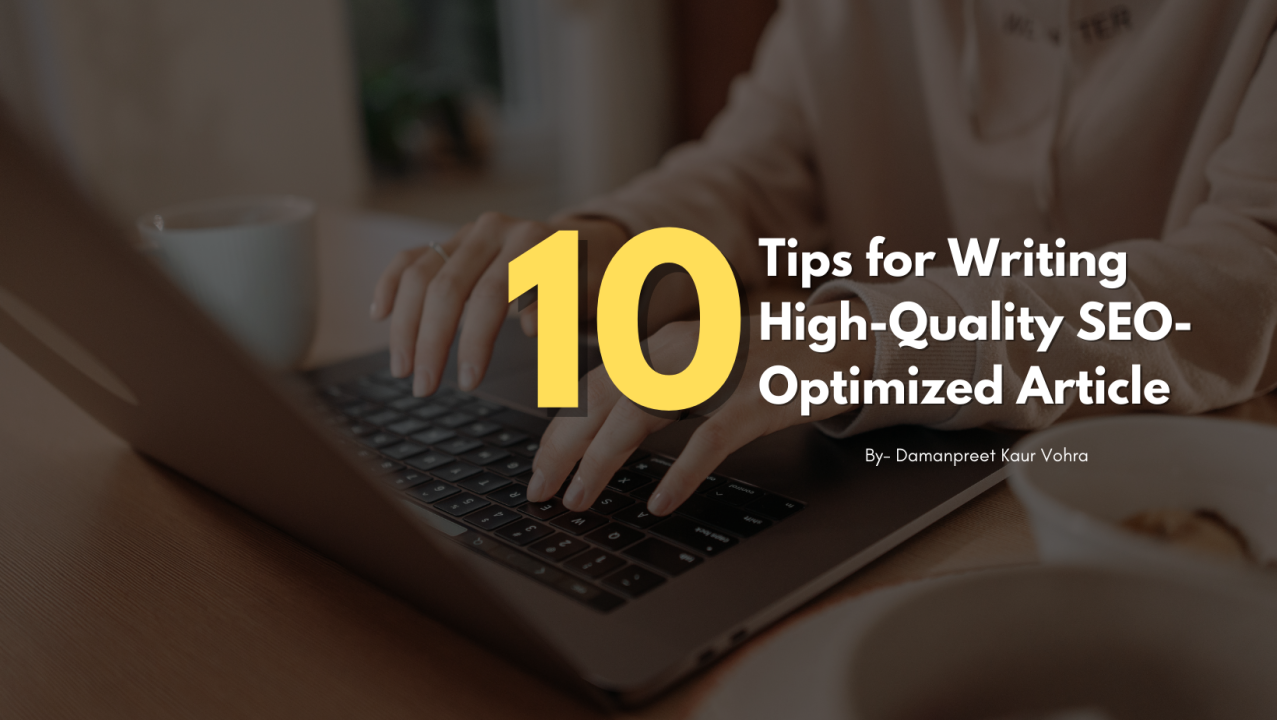 10 Tips for Writing High-Quality SEO-Optimized Article 10 Tips for Writing High-Quality SEO-Optimized Article