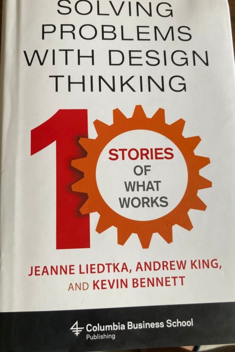 Solving Problems with Design Thinking Solving Problems with Design Thinking