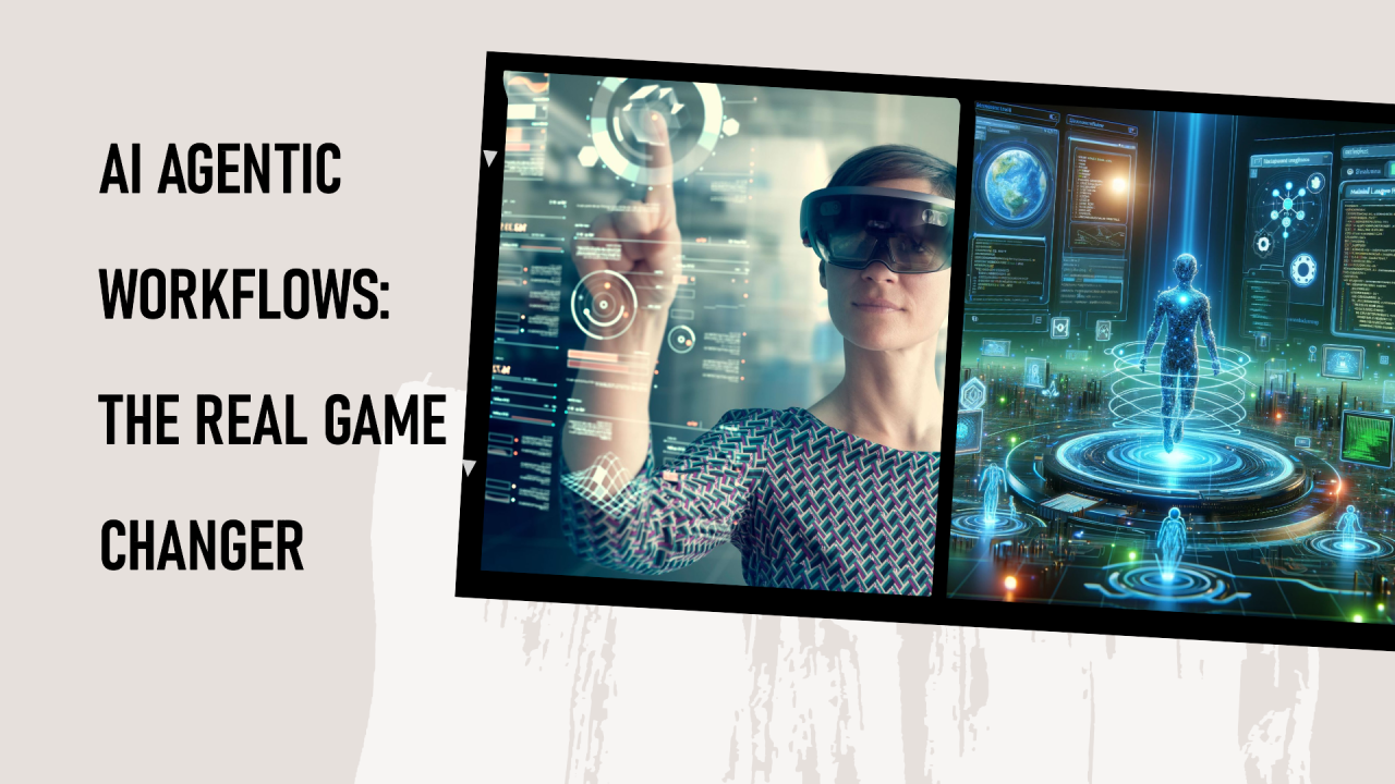 AI Agentic Workflows: The Real Game Changer in AI Evolution AI Agentic Workflows: The Real Game Changer in AI Evolution
