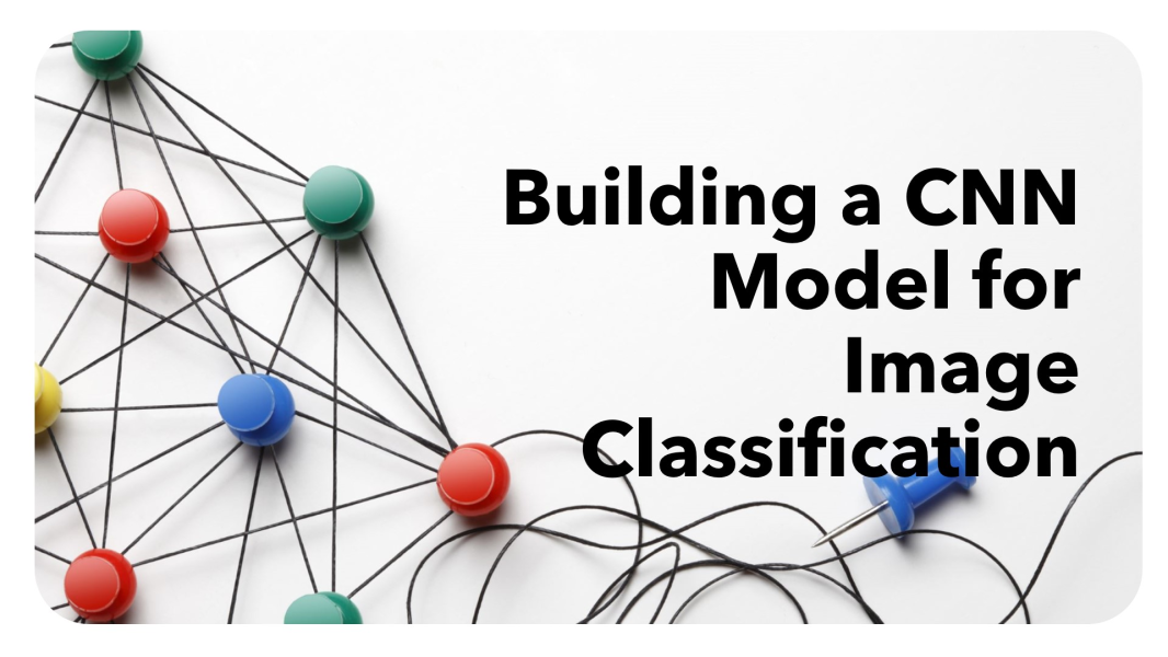 Creating a CNN Model for Image Classification with TensorFlow Creating a CNN Model for Image Classification with TensorFlow