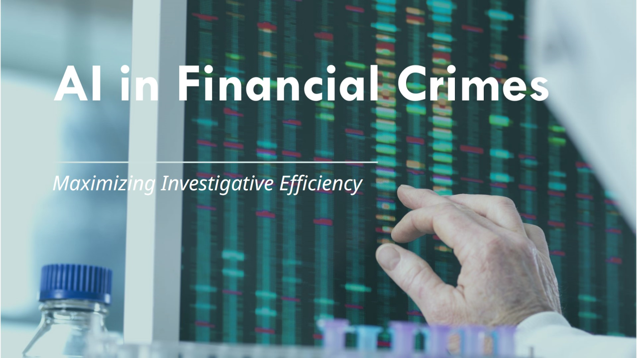Maximizing Investigative Efficiency: The Advantages of AI in Financial ... Maximizing Investigative Efficiency: The Advantages of AI in Financial ...