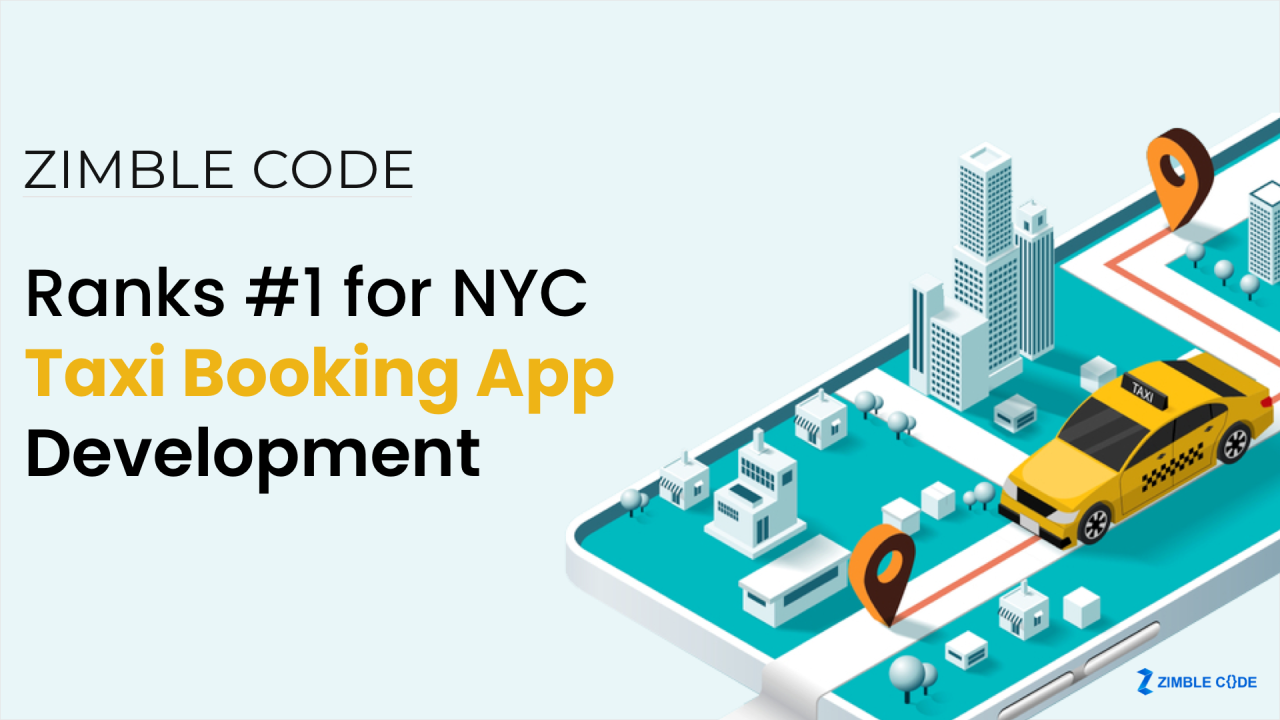 Zimble Code No.1 for NYC Taxi Booking App Development Company Zimble Code No.1 for NYC Taxi Booking App Development Company