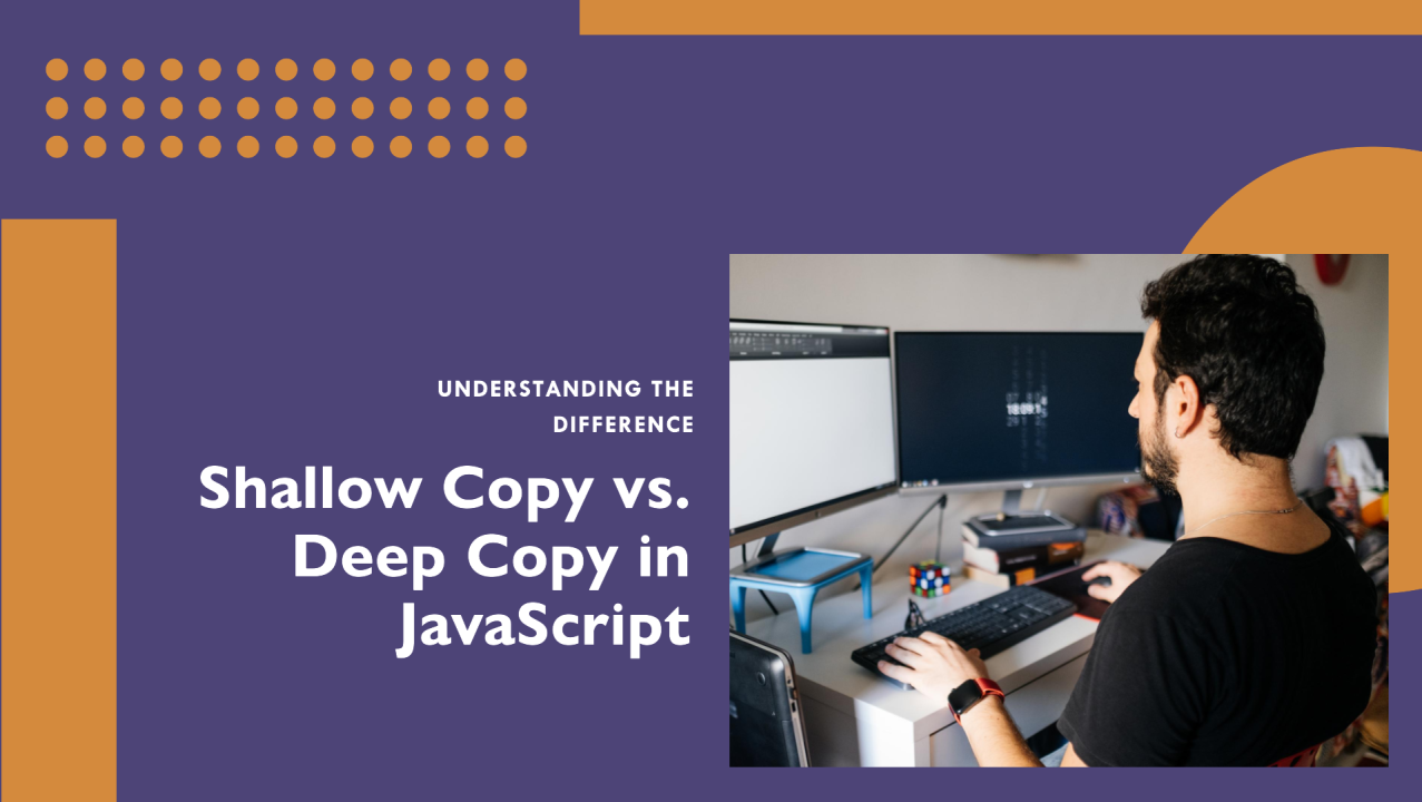 Understanding Shallow Copy vs. Deep Copy in JavaScript Understanding Shallow Copy vs. Deep Copy in JavaScript