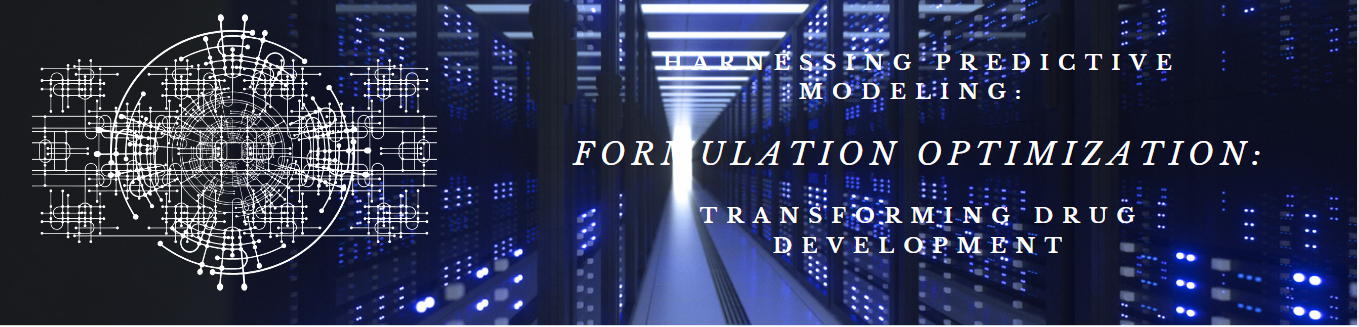 Harnessing Predictive Modeling: Formulation Optimization Harnessing Predictive Modeling: Formulation Optimization