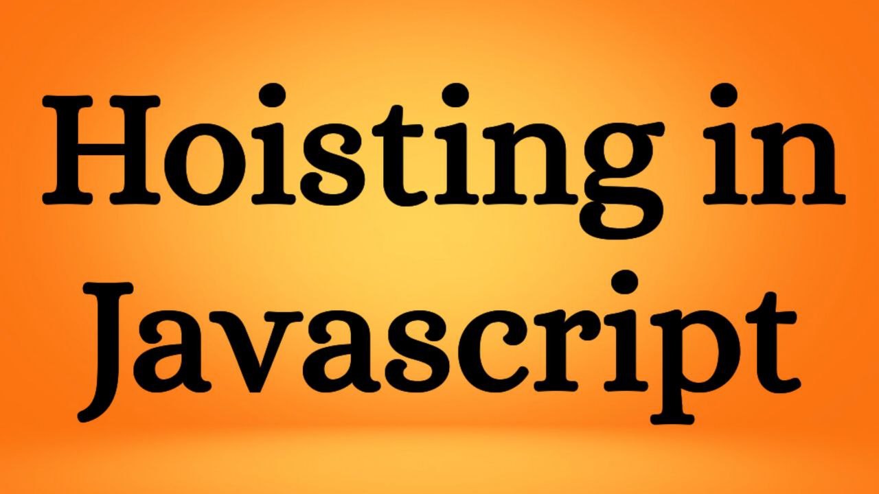 Hoisting in JavaScript Hoisting in JavaScript
