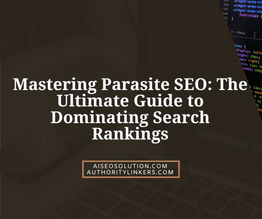 Mastering Parasite SEO: The Ultimate Guide to Dominating Search Rankings Mastering Parasite SEO: The Ultimate Guide to Dominating Search Rankings