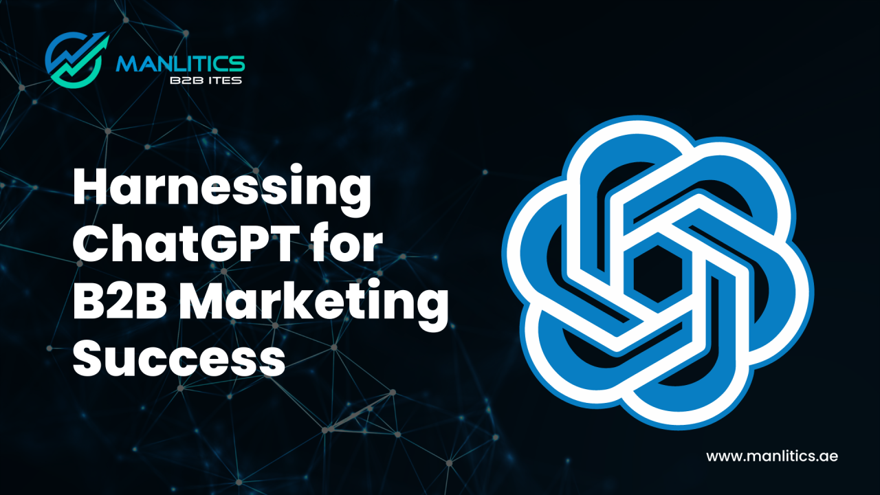Harnessing ChatGPT for B2B Marketing Success Harnessing ChatGPT for B2B Marketing Success