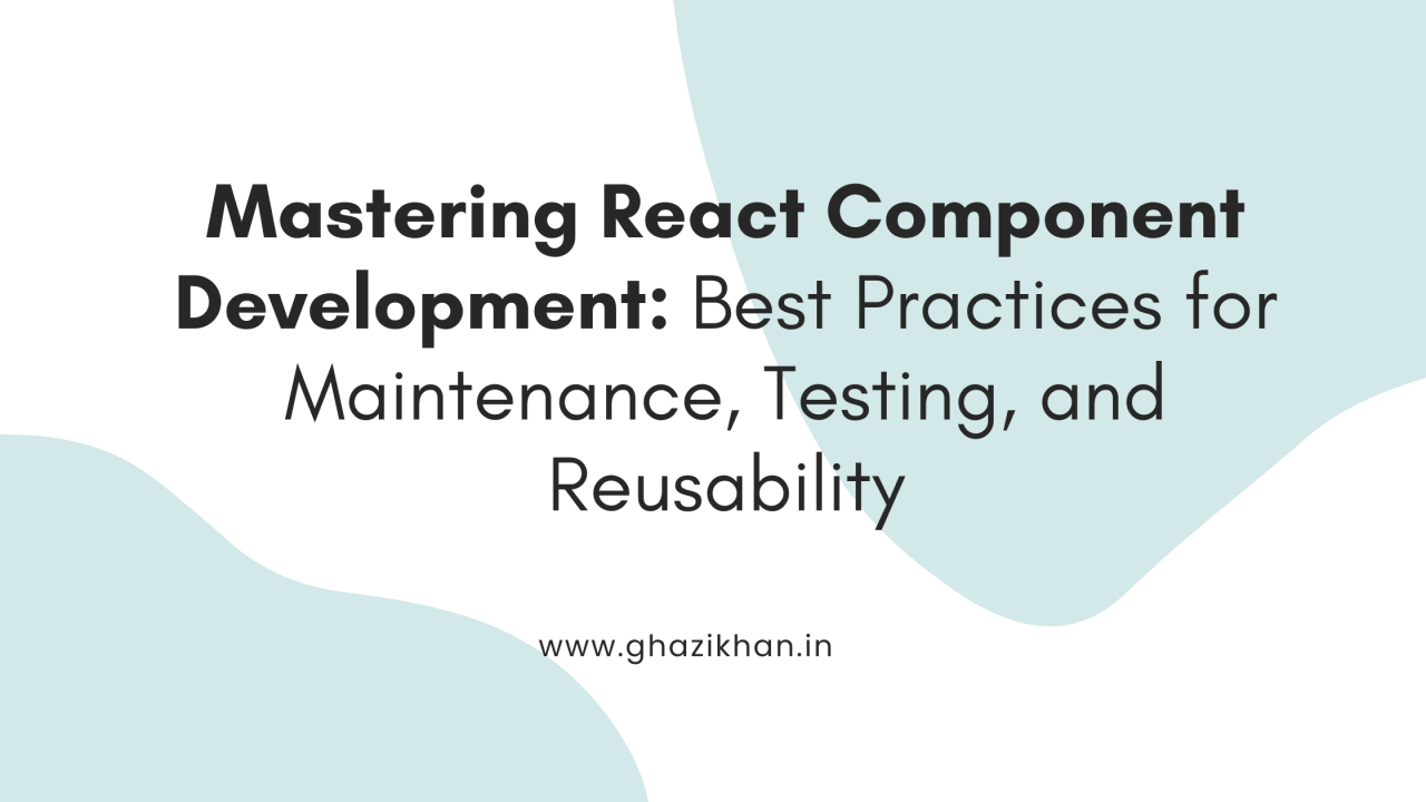 Mastering React Component Development: Best Practices for Maintenance ... Mastering React Component Development: Best Practices for Maintenance ...