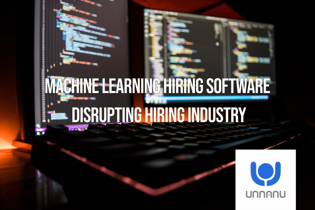 Machine Learning Hiring Software Disrupting Hiring Industry Machine Learning Hiring Software Disrupting Hiring Industry