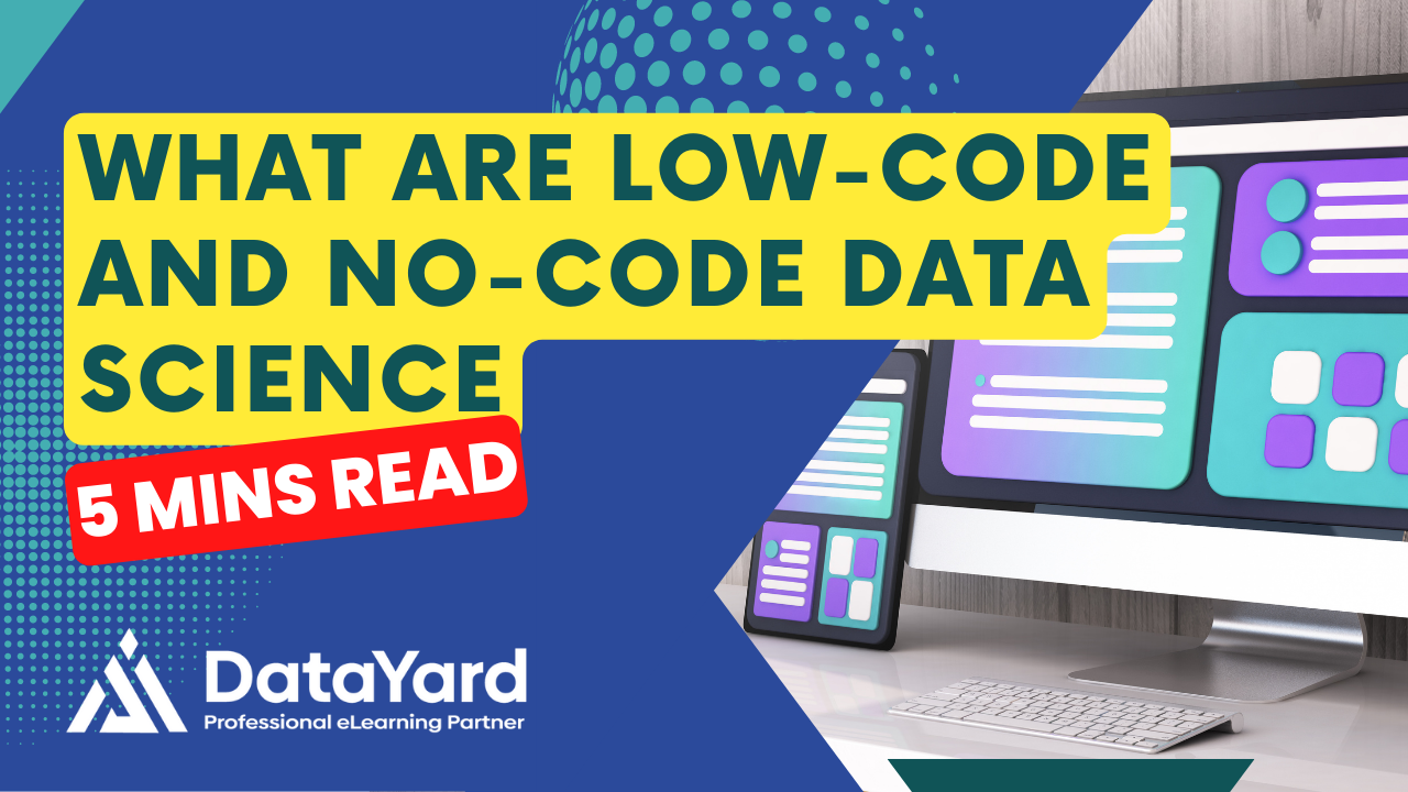 No Code and Low Code Data Science: Empowering Non-Technical Professionals No Code and Low Code Data Science: Empowering Non-Technical Professionals