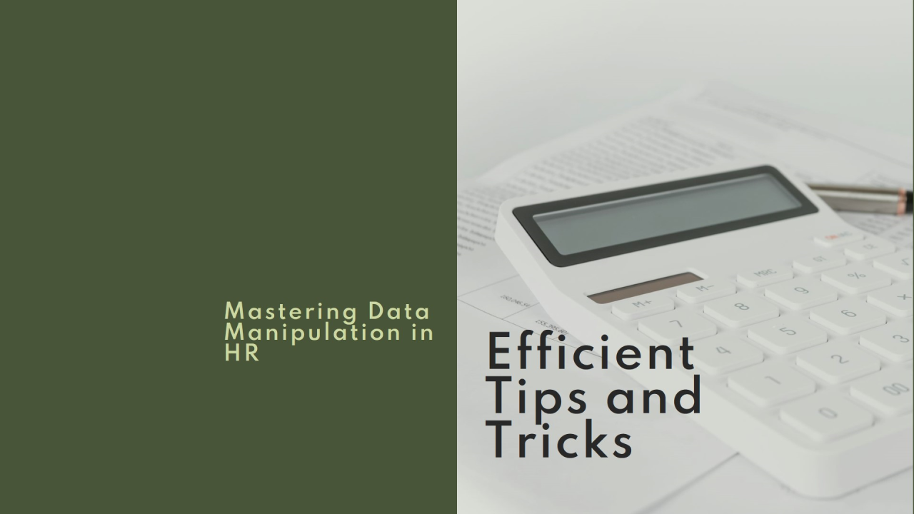 Mastering Data Manipulation in HR: Tips and Tricks for Efficient Data ... Mastering Data Manipulation in HR: Tips and Tricks for Efficient Data ...