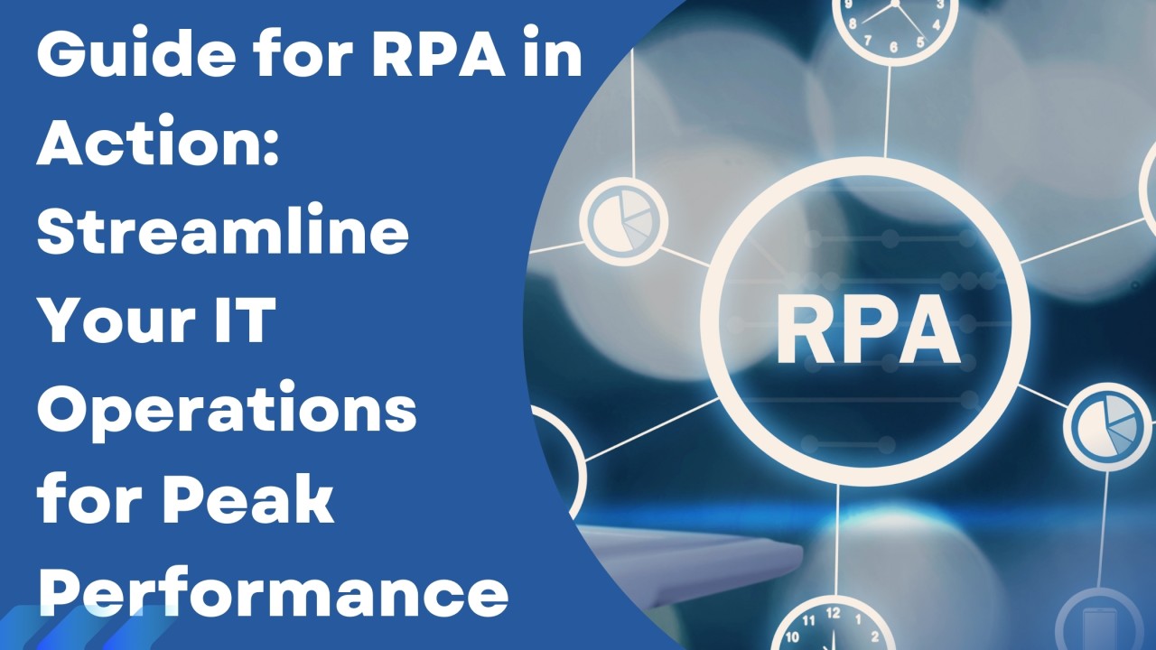 RPA for Peak IT Performance Streamline Operations& Cost Cuts RPA for Peak IT Performance Streamline Operations& Cost Cuts