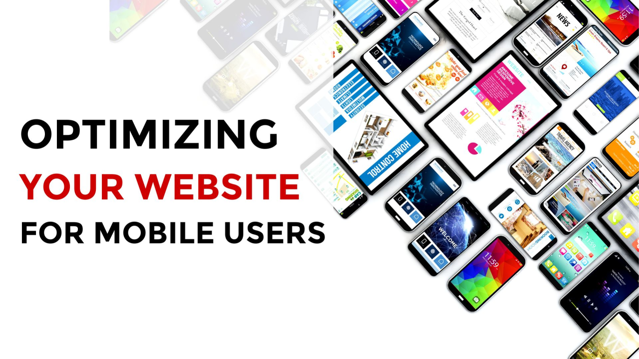 Optimizing Your Website for Mobile Users: A Professional Guide Optimizing Your Website for Mobile Users: A Professional Guide