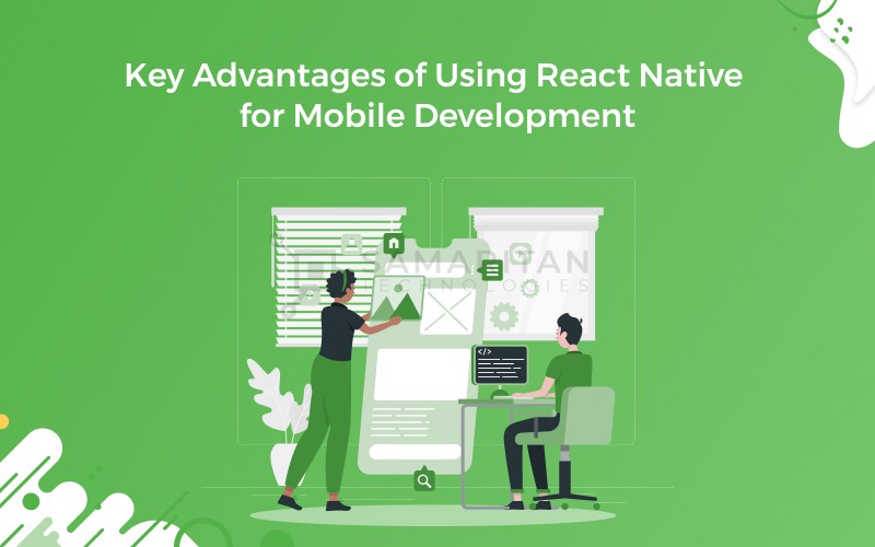 What Are the Key Advantages of Using React Native for Mobile Development? What Are the Key Advantages of Using React Native for Mobile Development?