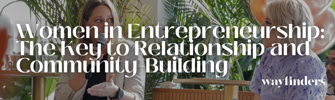 Building a Supportive Network: The Importance of Female Founder Communities Building a Supportive Network: The Importance of Female Founder Communities