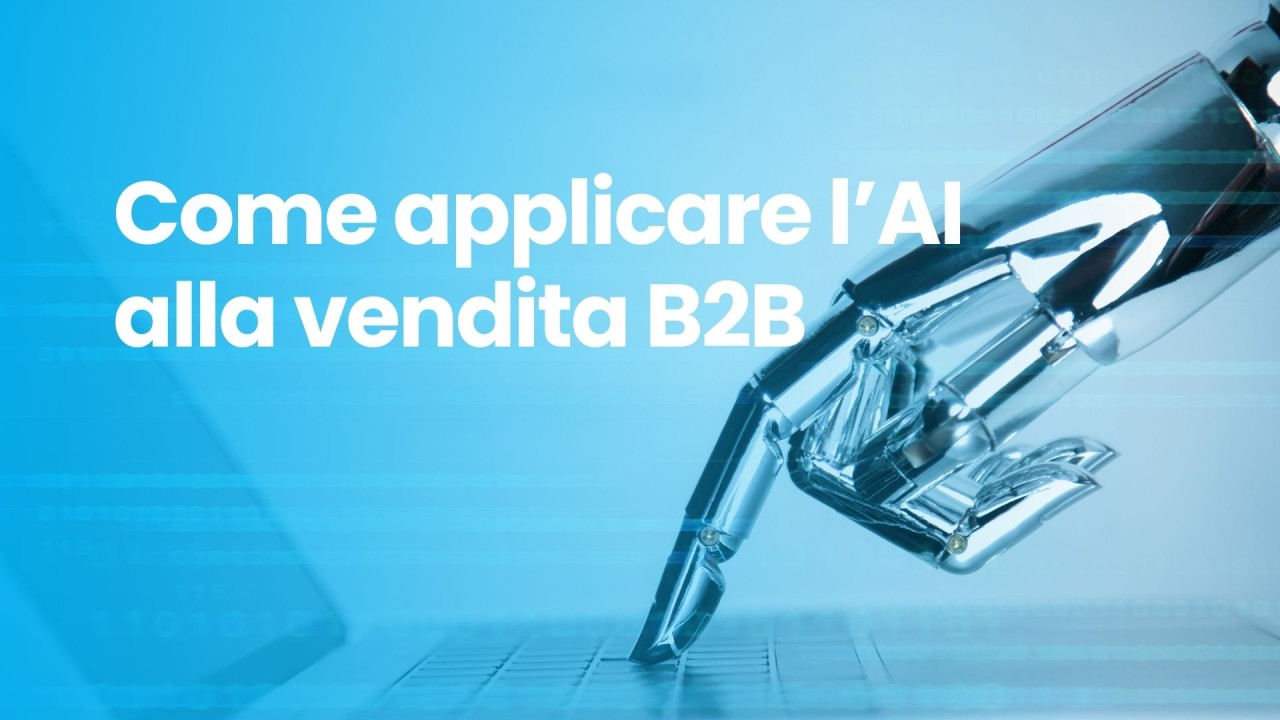 Come applicare l’AI alla vendita B2B Come applicare l’AI alla vendita B2B
