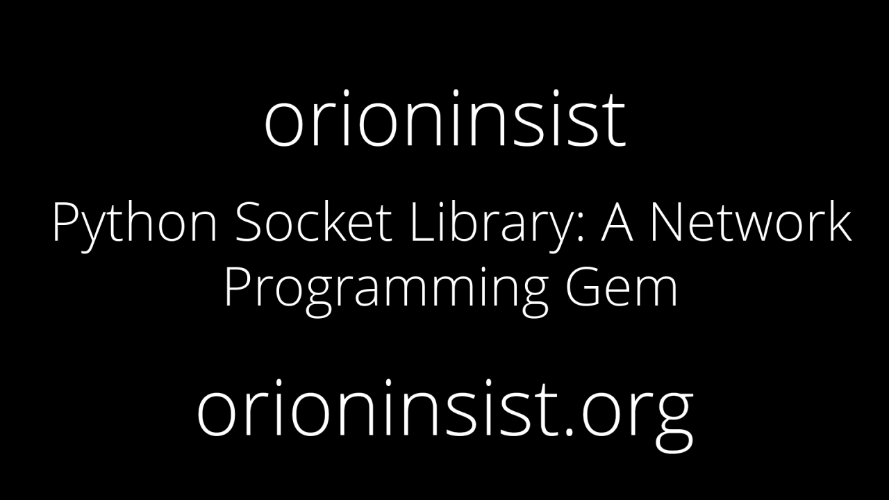 Python Socket Library: A Network Programming Gem Python Socket Library: A Network Programming Gem