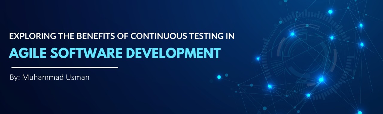 Exploring the Benefits of Continuous Testing in Agile Software Development. Exploring the Benefits of Continuous Testing in Agile Software Development.