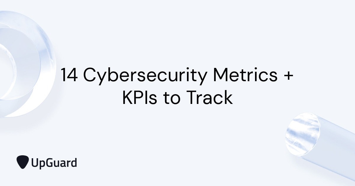 14 Cybersecurity Metrics + KPIs You Must Track in 2022 14 Cybersecurity Metrics + KPIs You Must Track in 2022