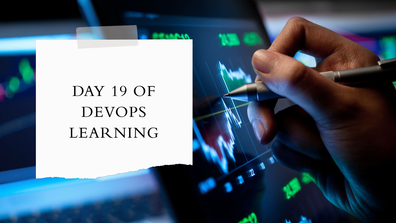 Day 19 Task: Docker for DevOps Engineers Day 19 Task: Docker for DevOps Engineers