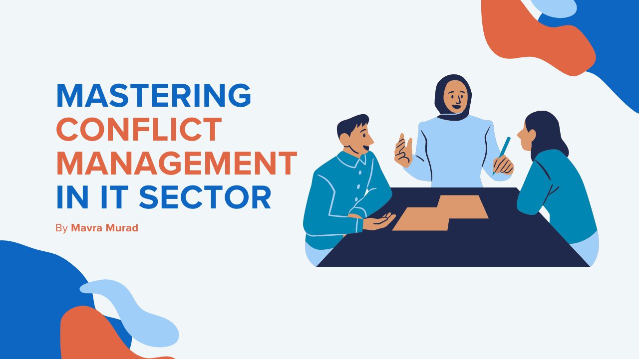 Mastering Conflict Management in IT Sector Mastering Conflict Management in IT Sector