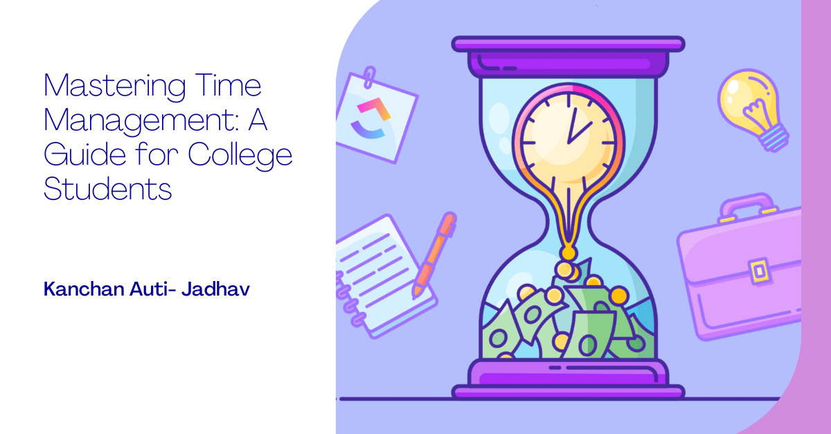 Mastering Time Management: A Guide for College Students Mastering Time Management: A Guide for College Students