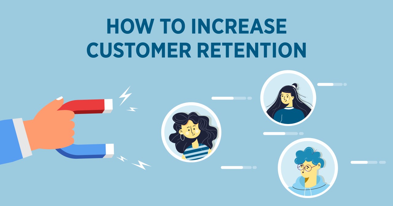How to Increase Customer Retention How to Increase Customer Retention