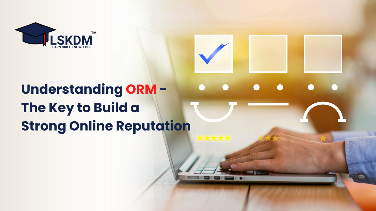 Understanding ORM: The Key to Building a Strong Online Reputation for ... Understanding ORM: The Key to Building a Strong Online Reputation for ...