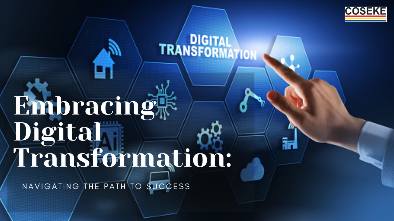 EMBRACING DIGITAL TRANSFORMATION: NAVIGATING THE PATH TO SUCCESS EMBRACING DIGITAL TRANSFORMATION: NAVIGATING THE PATH TO SUCCESS