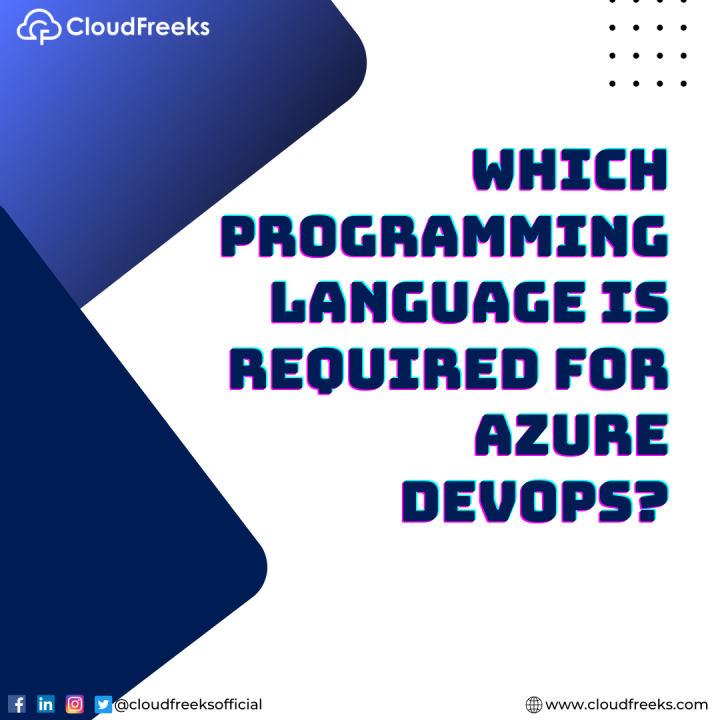 Which programming language is required for Azure DevOps? Which programming language is required for Azure DevOps?