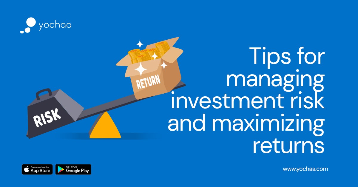 TIPS FOR MANAGING INVESTMENT RISK AND MAXIMIZING RETURNS TIPS FOR MANAGING INVESTMENT RISK AND MAXIMIZING RETURNS