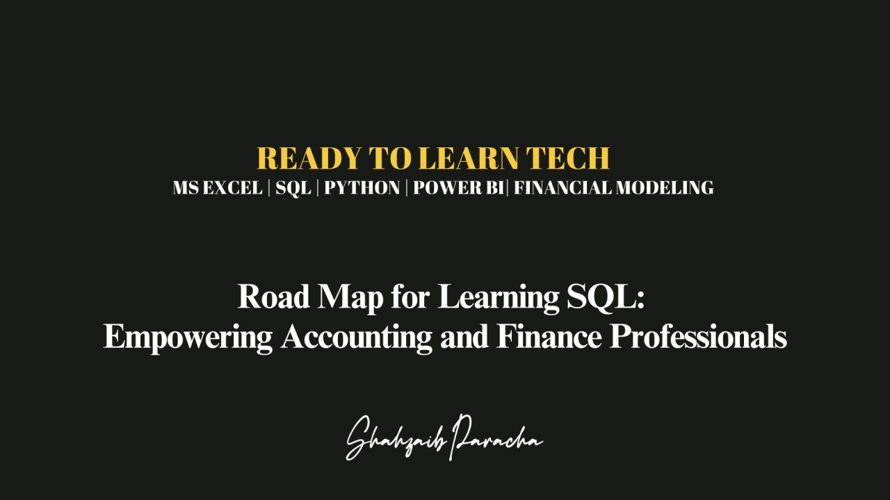 Road Map for Learning SQL: Empowering Accounting and Finance Professionals Road Map for Learning SQL: Empowering Accounting and Finance Professionals