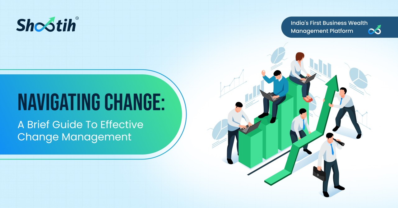 Navigating Change: A Brief Guide to Effective Change Management Navigating Change: A Brief Guide to Effective Change Management