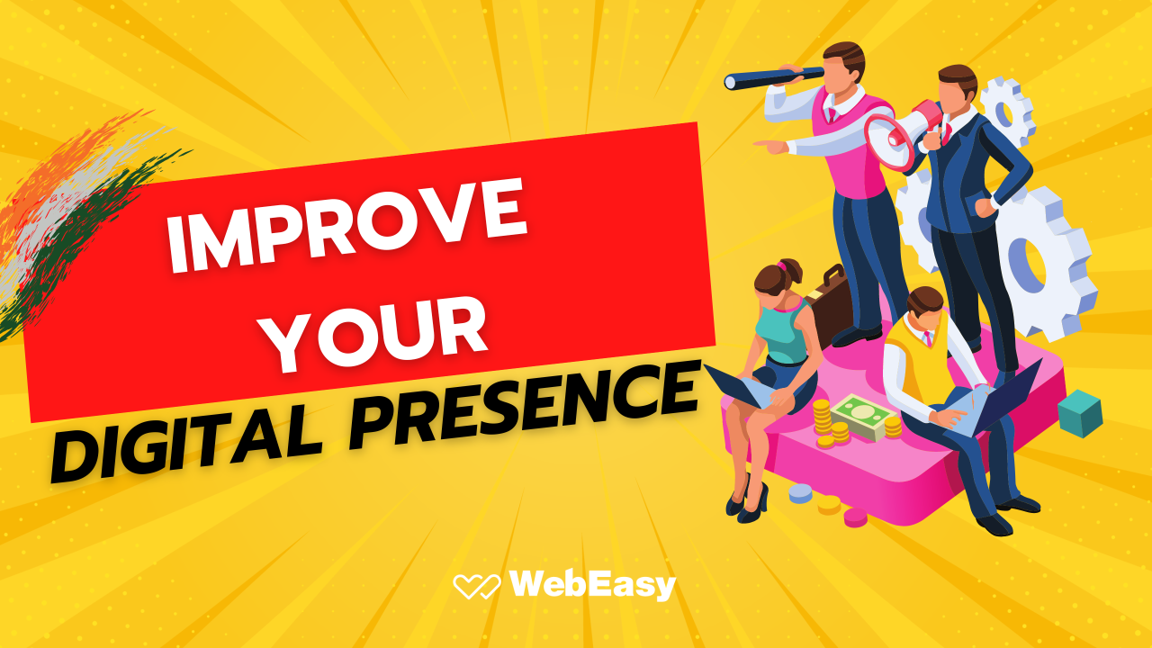 Digital India: How to improve your digital Presence? Digital India: How to improve your digital Presence?