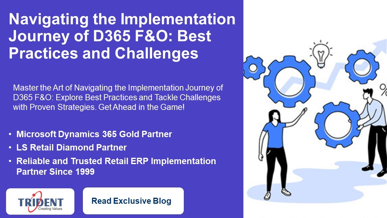 Navigating the Implementation Journey of D365 F&O: Best Practices and ... Navigating the Implementation Journey of D365 F&O: Best Practices and ...