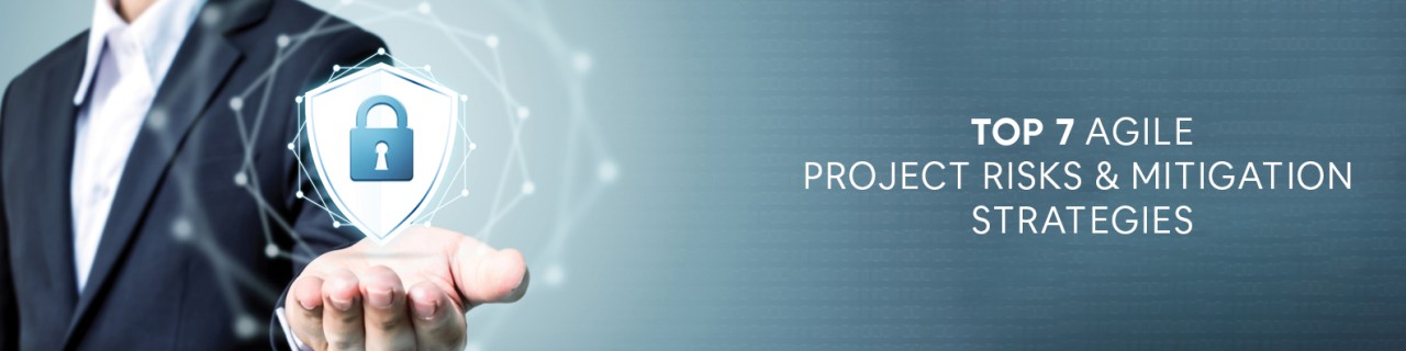 Navigating Agile Project Risks: Top 7 Challenges & Mitigation Strategies Navigating Agile Project Risks: Top 7 Challenges & Mitigation Strategies
