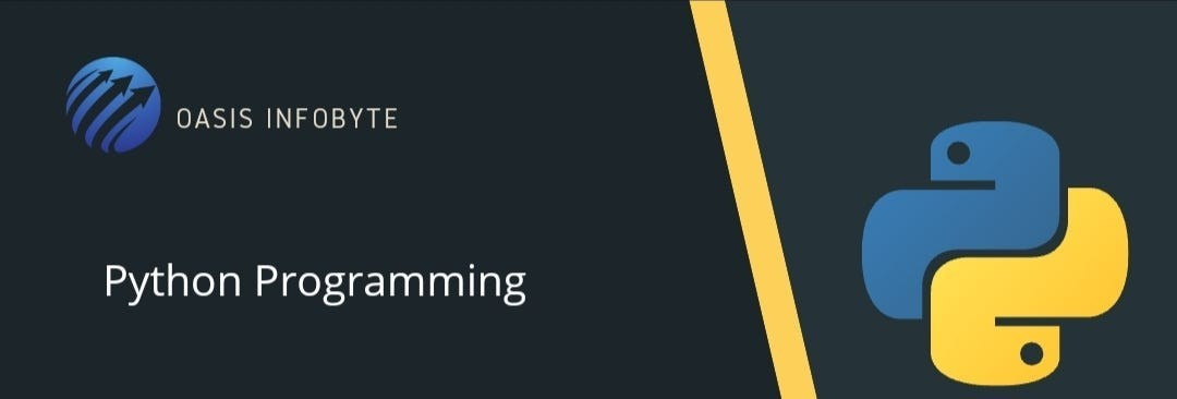 Python Programming internship with Oasis infobyte Python Programming internship with Oasis infobyte