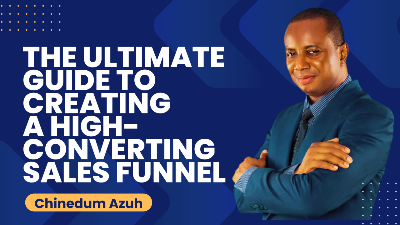 The Ultimate Guide to Creating a High-Converting Sales Funnel The Ultimate Guide to Creating a High-Converting Sales Funnel