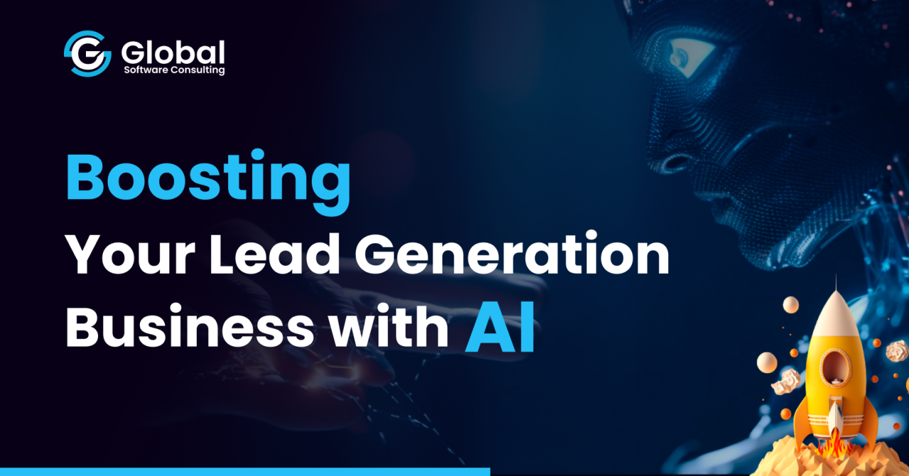 Boosting Your Lead Generation Business with AI: A Game-Changer Boosting Your Lead Generation Business with AI: A Game-Changer